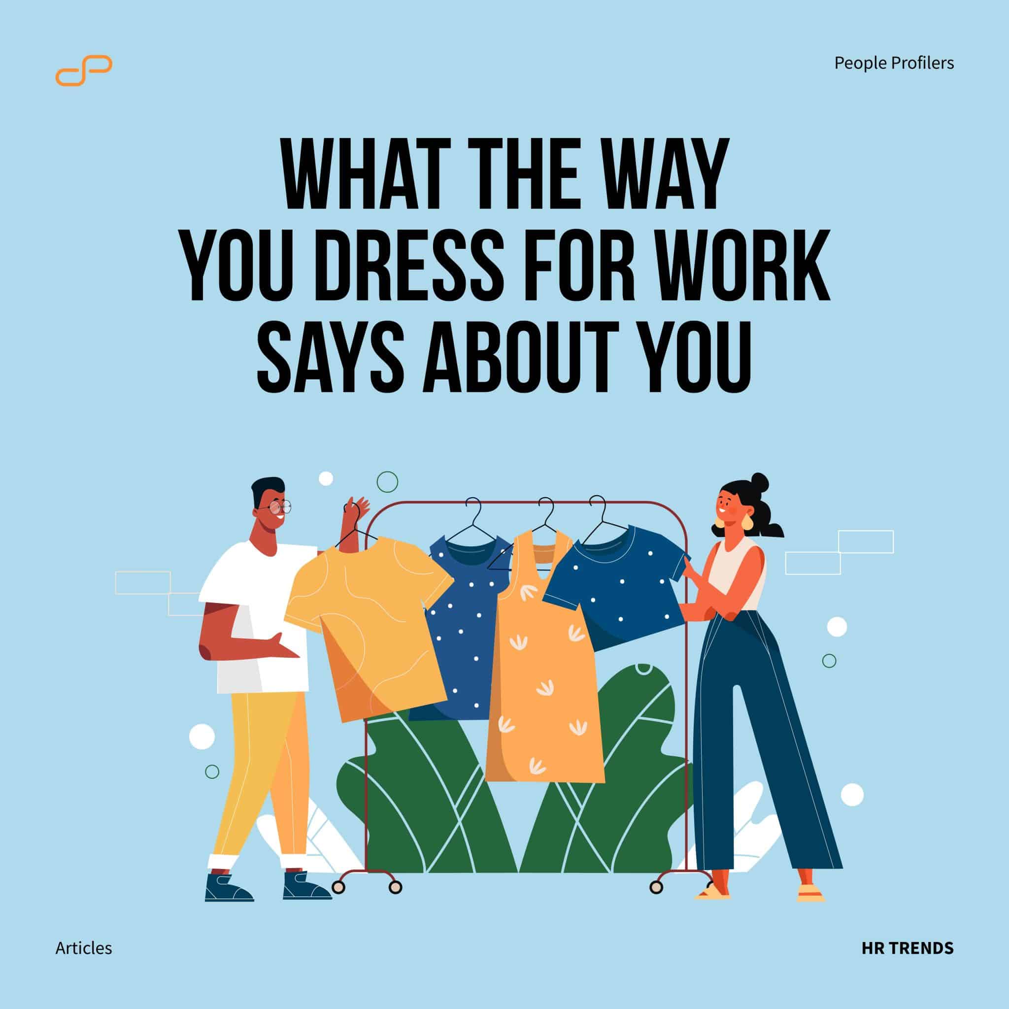 What the way you dress for work says about you - People Profilers